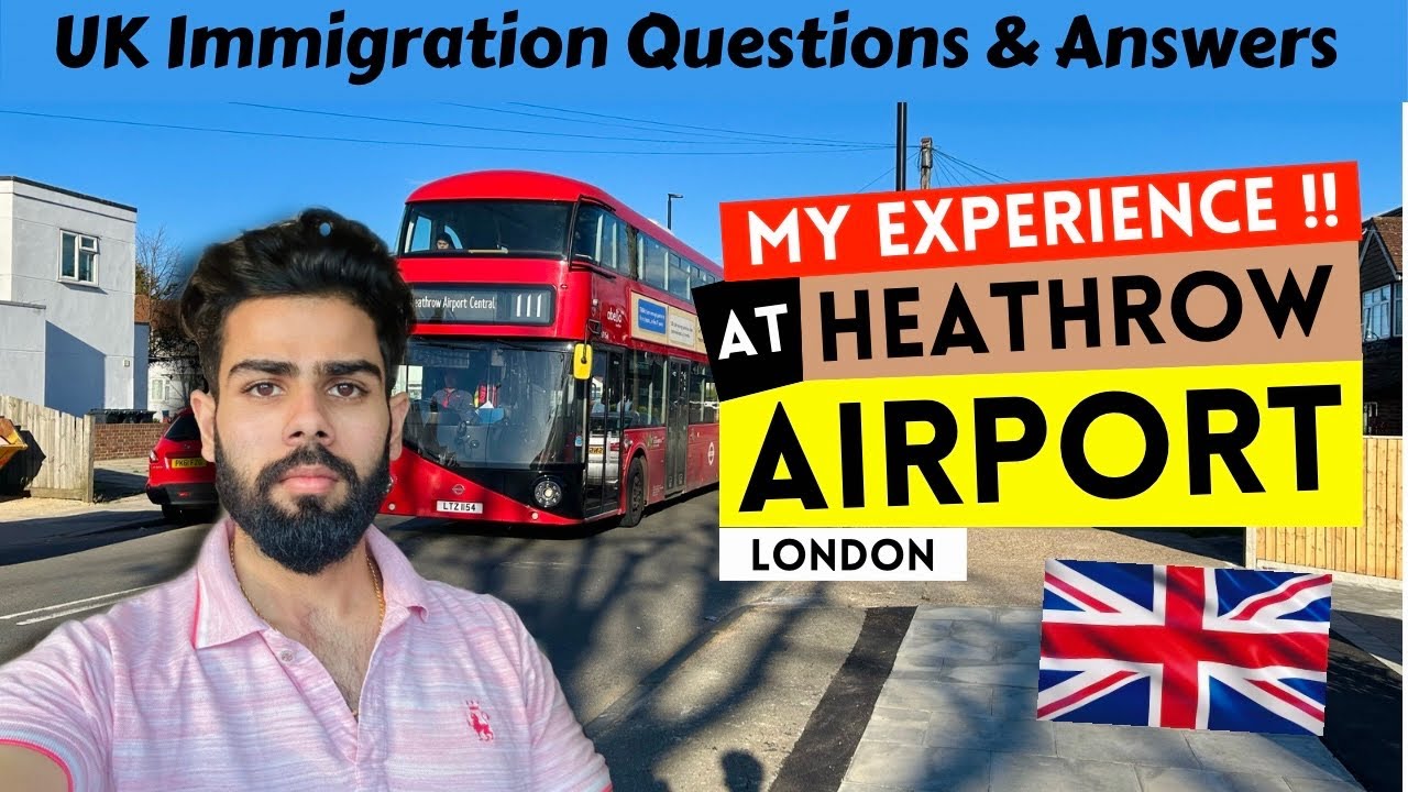 My UK Immigration Experience - UK Airport Immigration Question & Answer ...