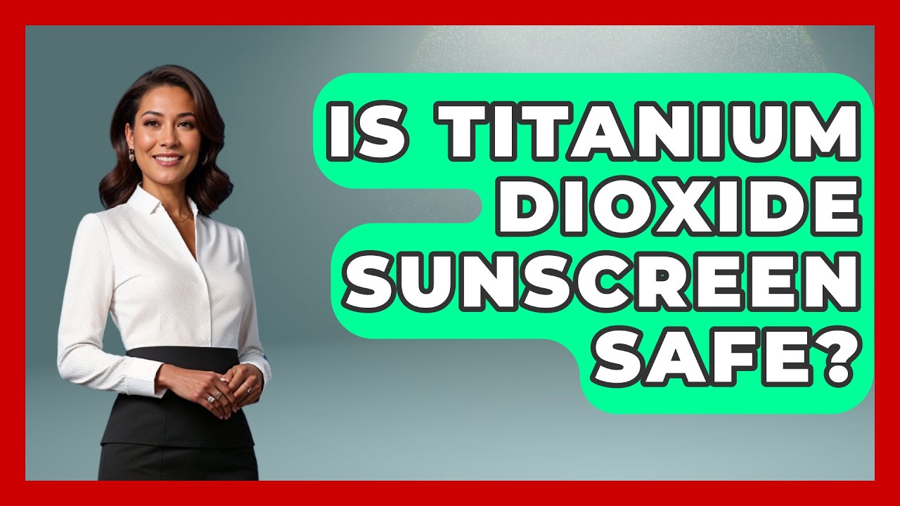 Is Titanium Dioxide Sunscreen Safe? - Skin Savvy Dermatology - YouTube