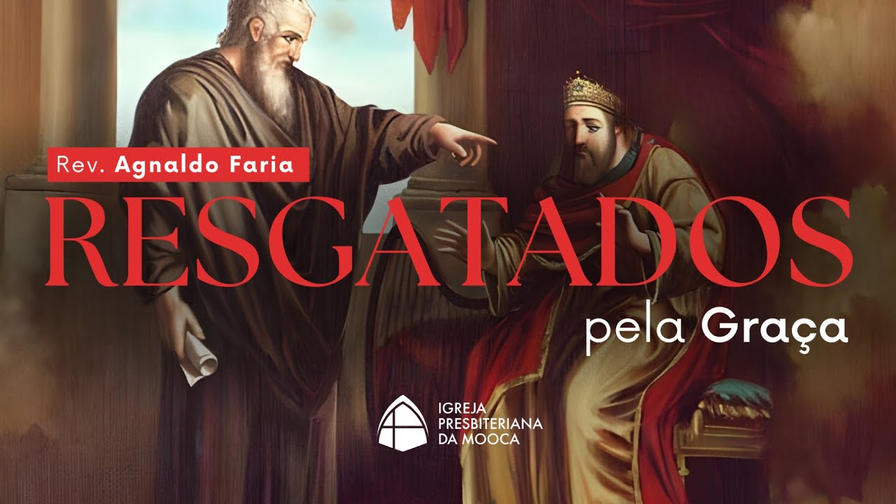 RESGATADOS PELA GRAÇA - Davi: Confrontado Amorosamente - 2 Samuel 12. 1 ...