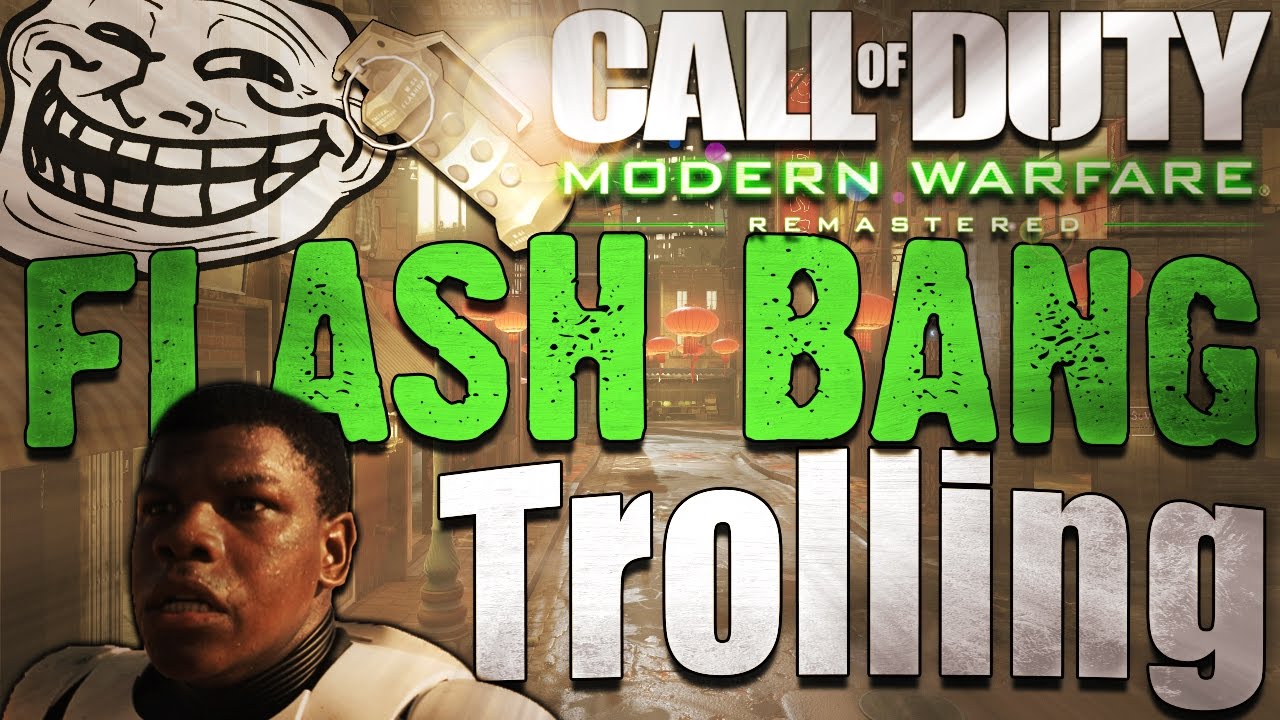 MWR Flash Bang Trolling (A Modern Warfare Remastered Trolltage) - YouTube