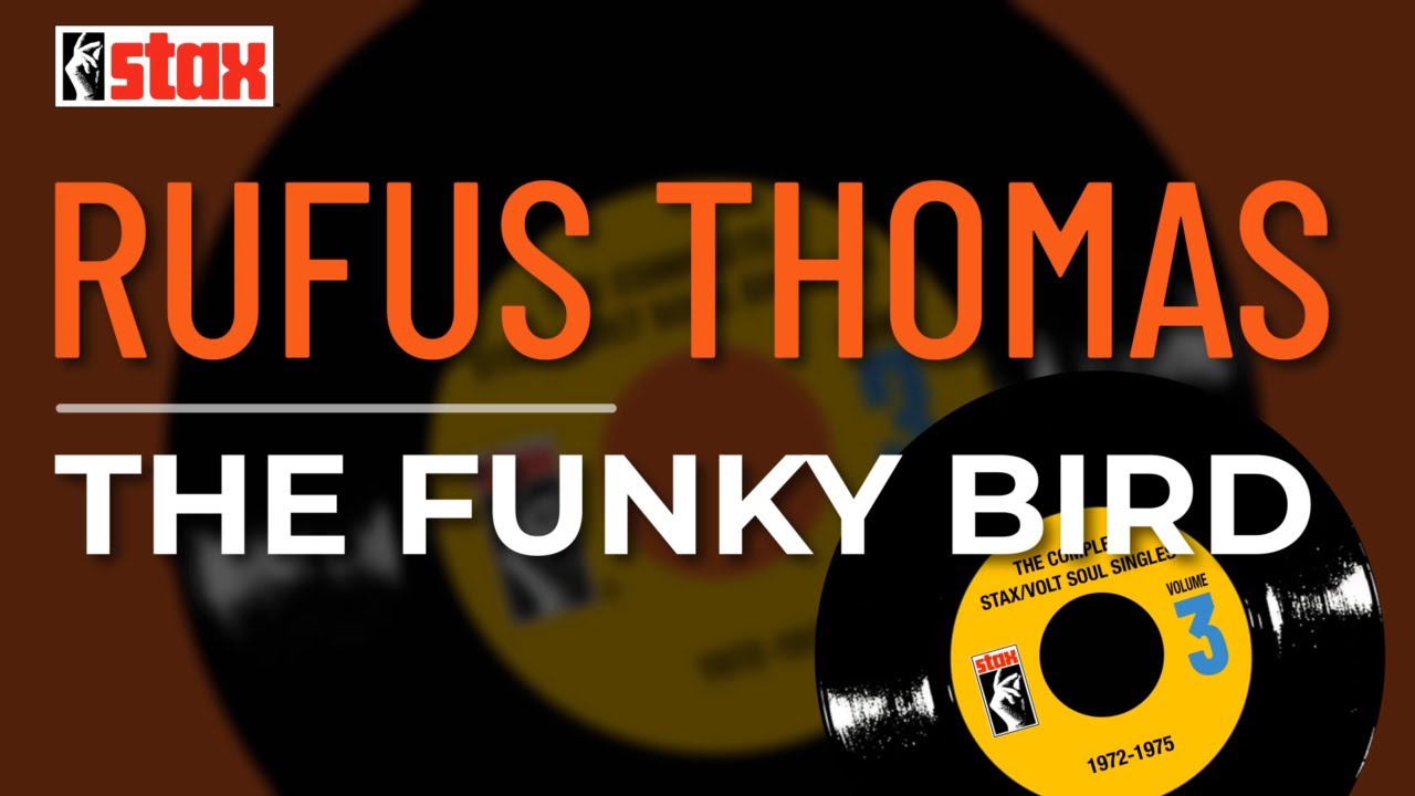 Rufus Thomas - The Funky Bird (Official Audio) - YouTube