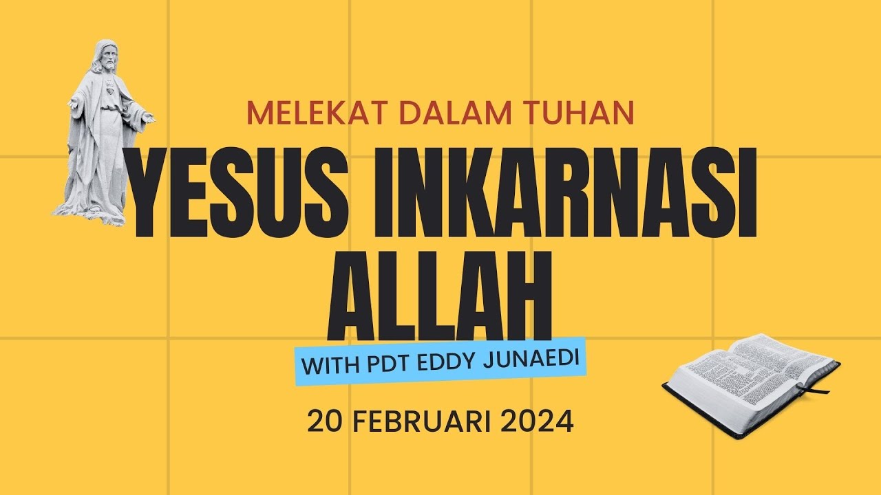 Melekat Dalam Tuhan 20 Febuari 2024 | Yesus Inkarnasi Allah (Audio with ...