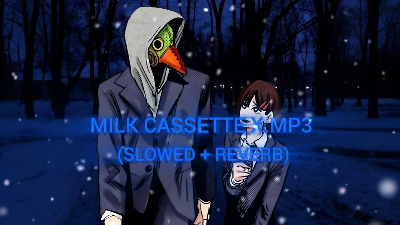 milk cassette x.mp3 (slowed + reverb) - YouTube