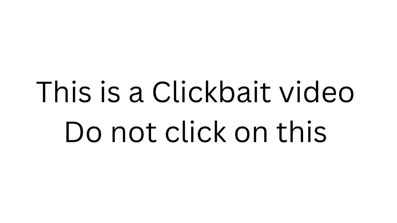 This is a Clickbait video , do not click on this - YouTube