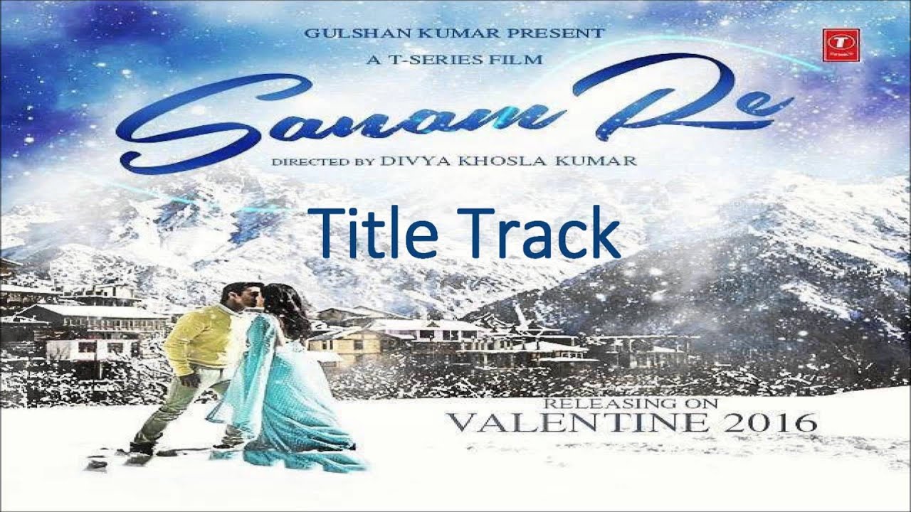 "Sanam Re"Songs - Sanam | Arijit Singh | Pulkit Samrat , Urvashi ...