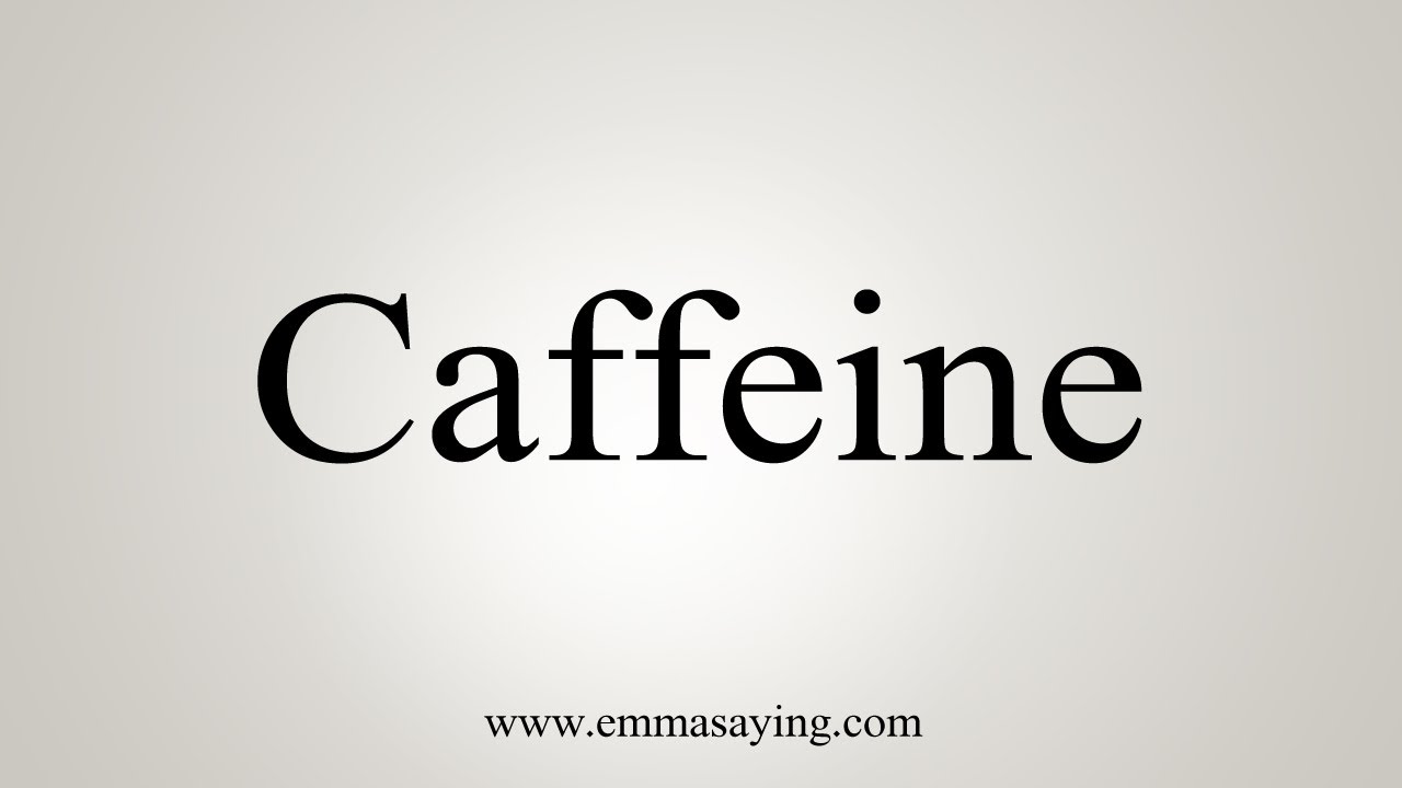 How To Say Caffeine - YouTube