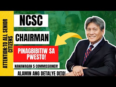 ⛔ ATTENTION: TO ALL SENIOR CITIZENS!NCSC CHAIRMAN PINAGBIBITAW SA ...