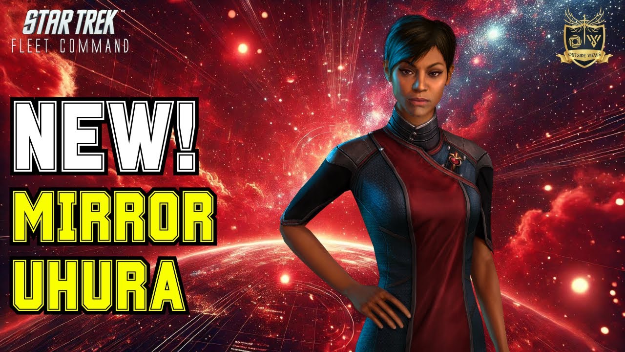 NEW: Mirror Uhura | How to Play Star Trek Fleet Command | Outside Views ...