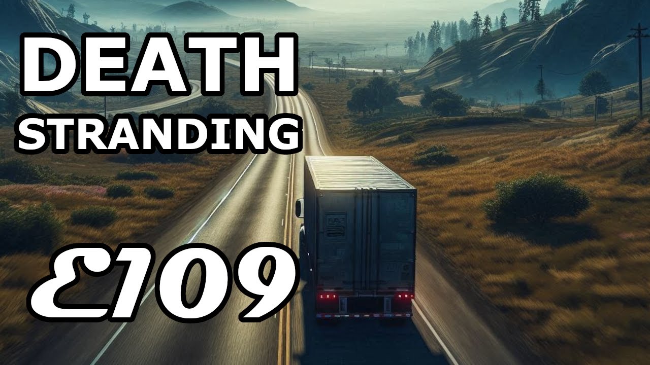 Death Stranding Directors Cut - E109 - Playthrough - YouTube