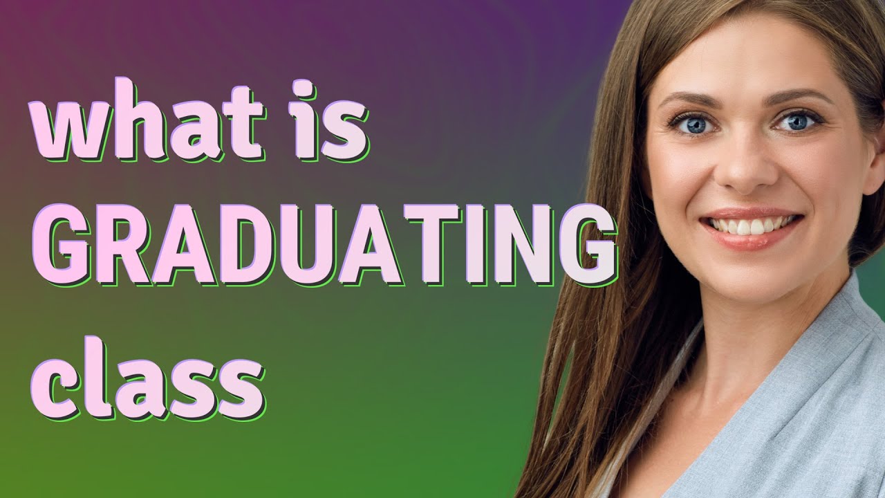 Graduating class | meaning of Graduating class - YouTube