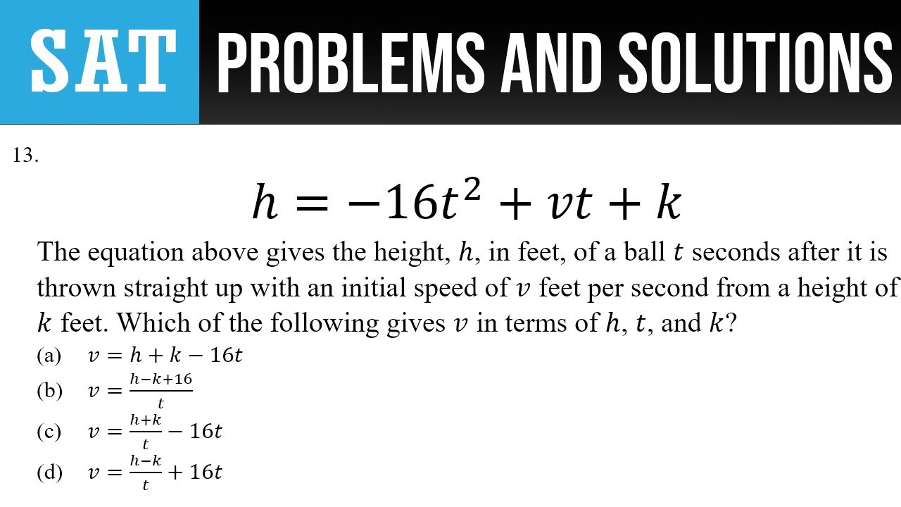 13. h=-16t^2+vt+k The equation above gives the height, h, in feet, of a ...