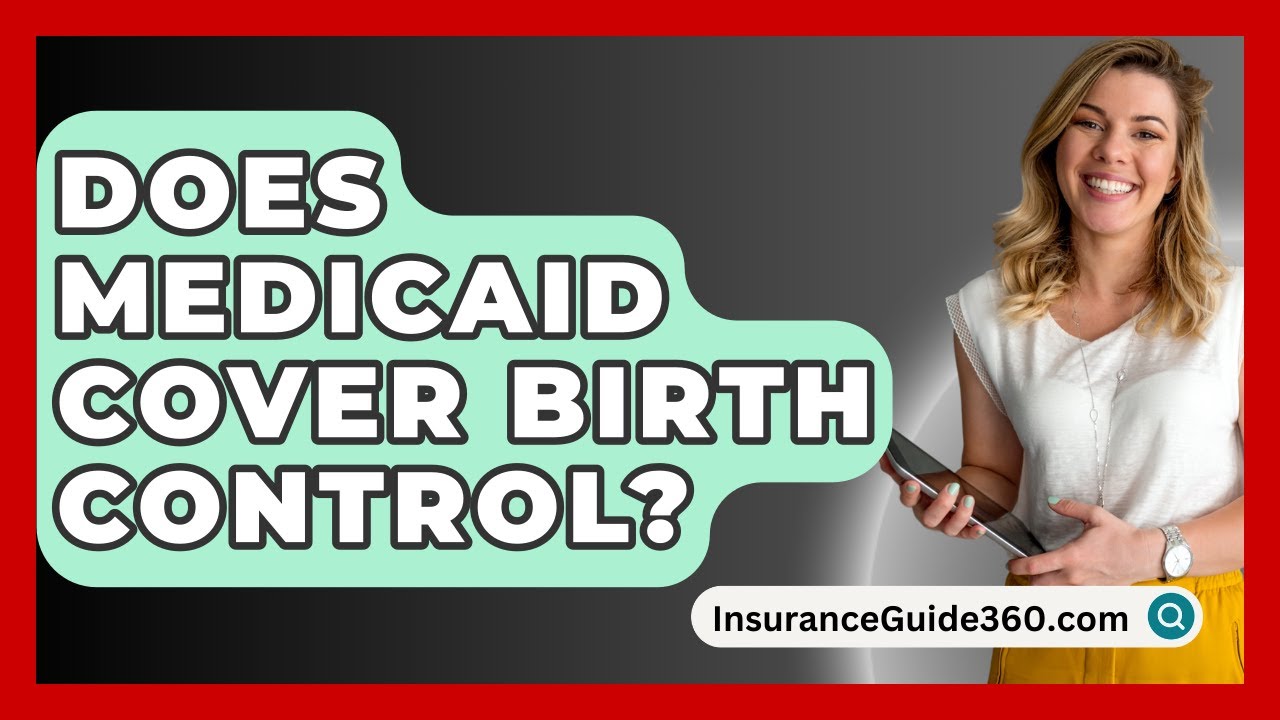 Does Medicaid Cover Birth Control? - InsuranceGuide360.com - YouTube