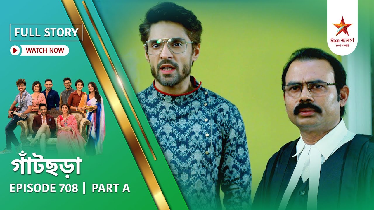 Full Story | Gaatchora | Episode 708 | Part A - YouTube