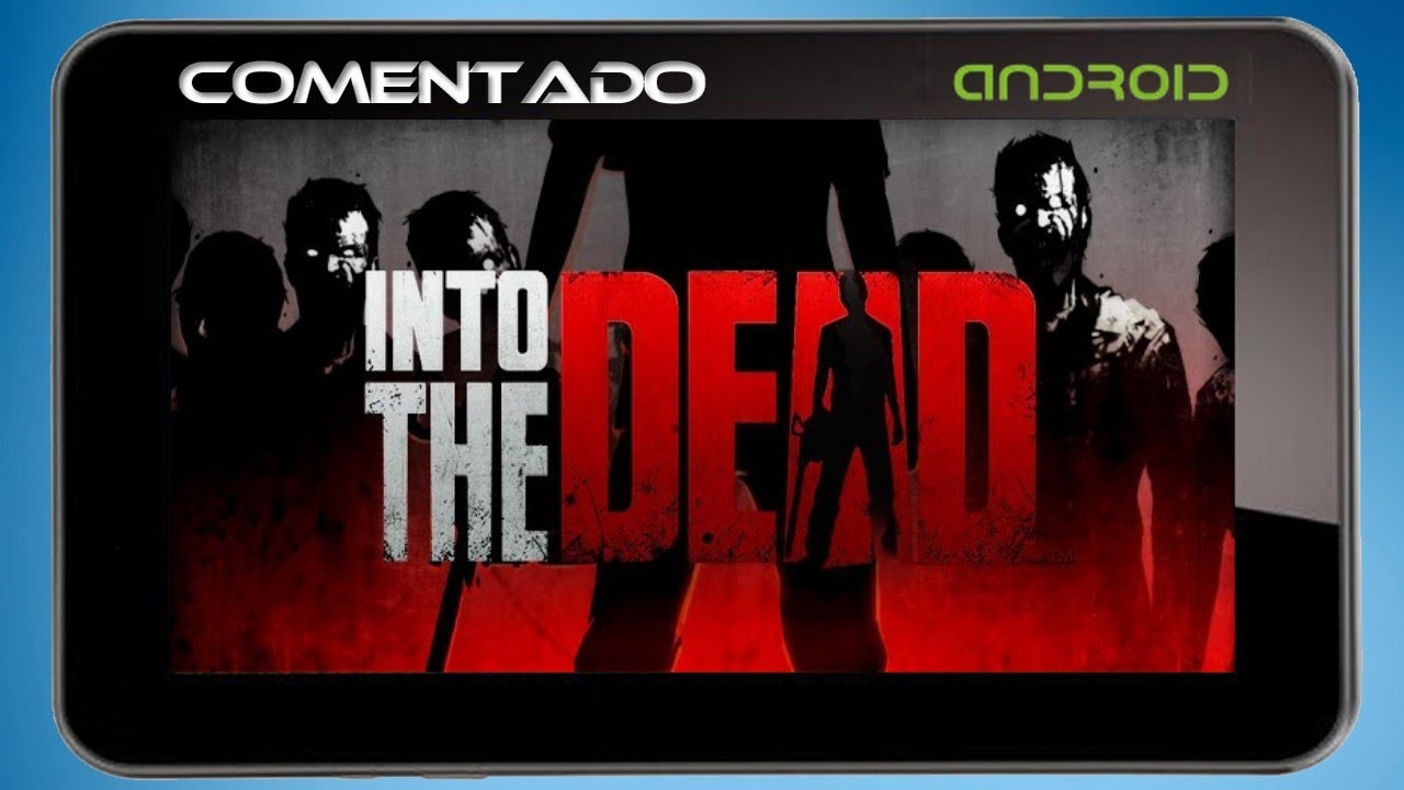 Into The Dead - Android [PT-BR] - YouTube