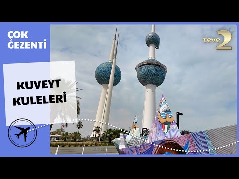 Çok Gezenti | Kuveyt Kuleleri ve Ulu Camii