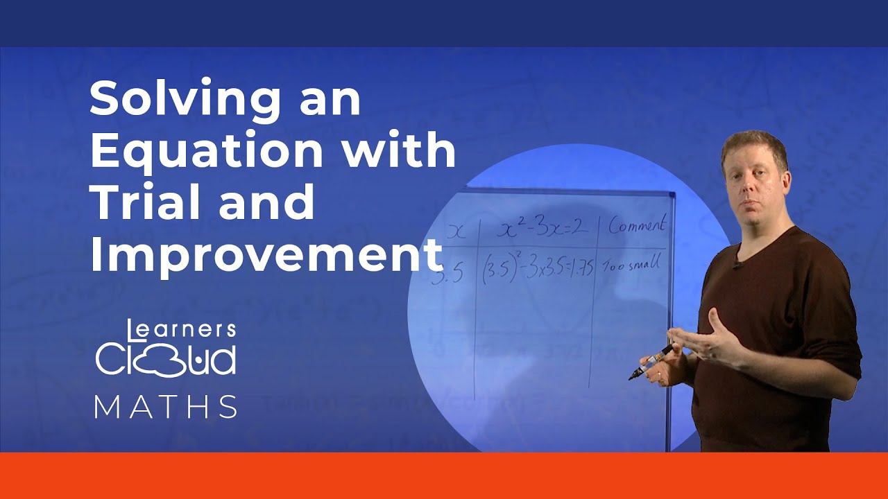 GCSE, IGCSE Maths: Solving Equations Using Trial and Improvement Method ...