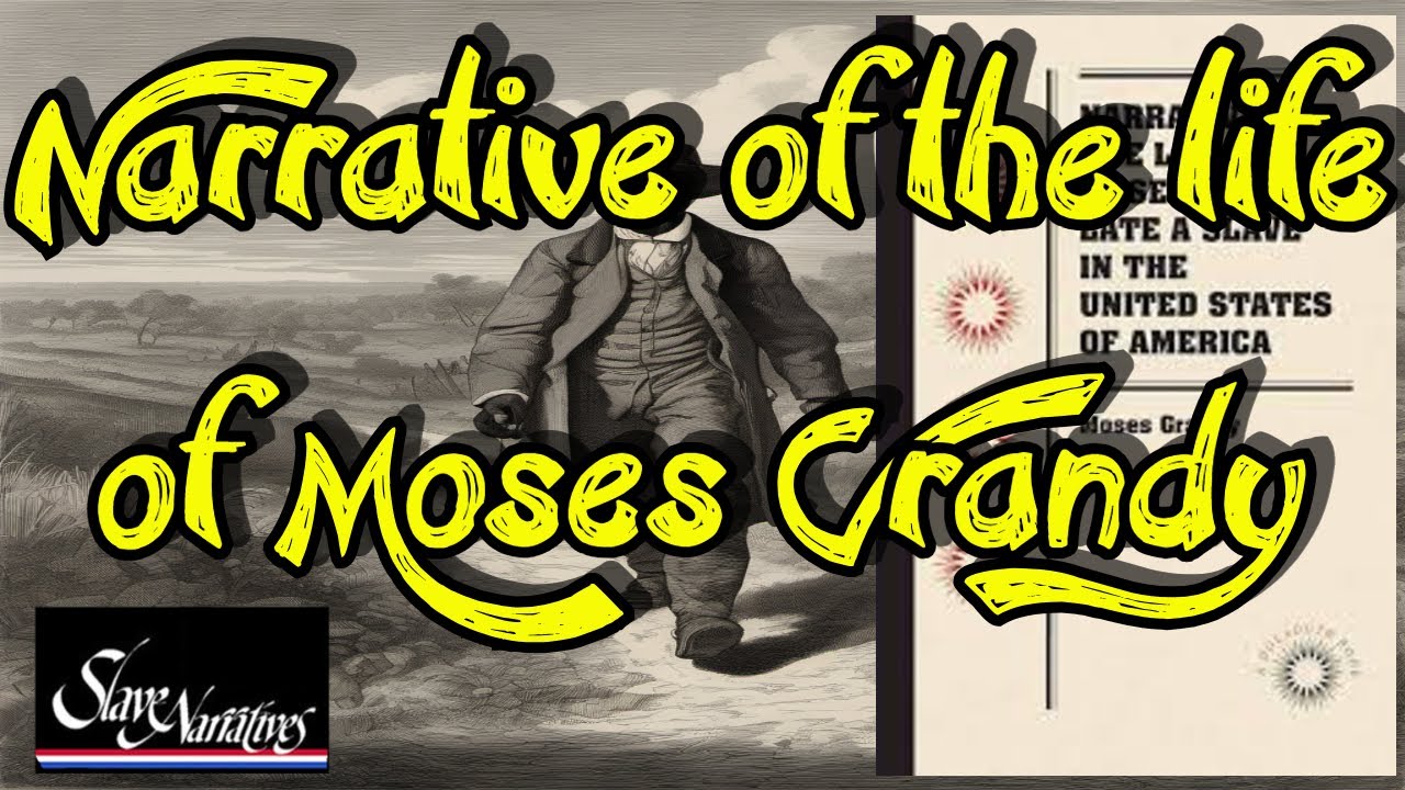 The Narrative of Moses Grandy, Late a Slave in The United States - YouTube