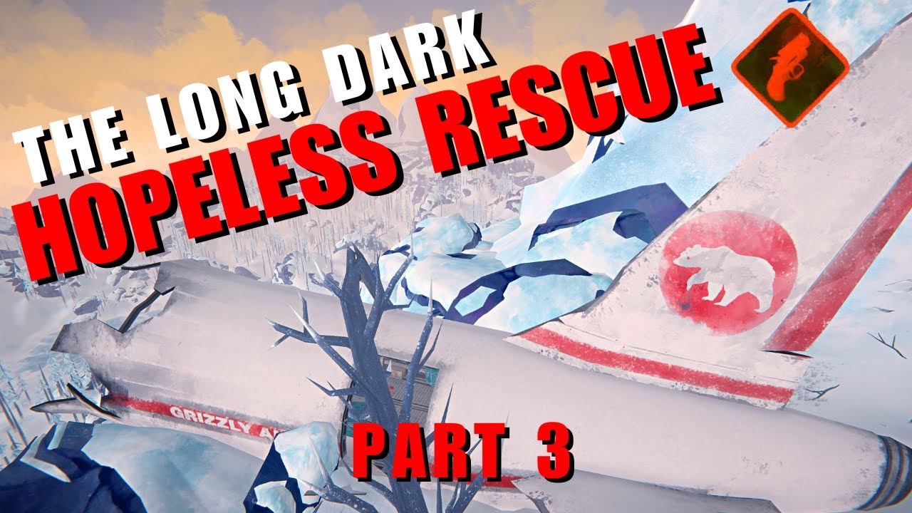 The Long Dark | Hopeless Rescue: The Summit - YouTube