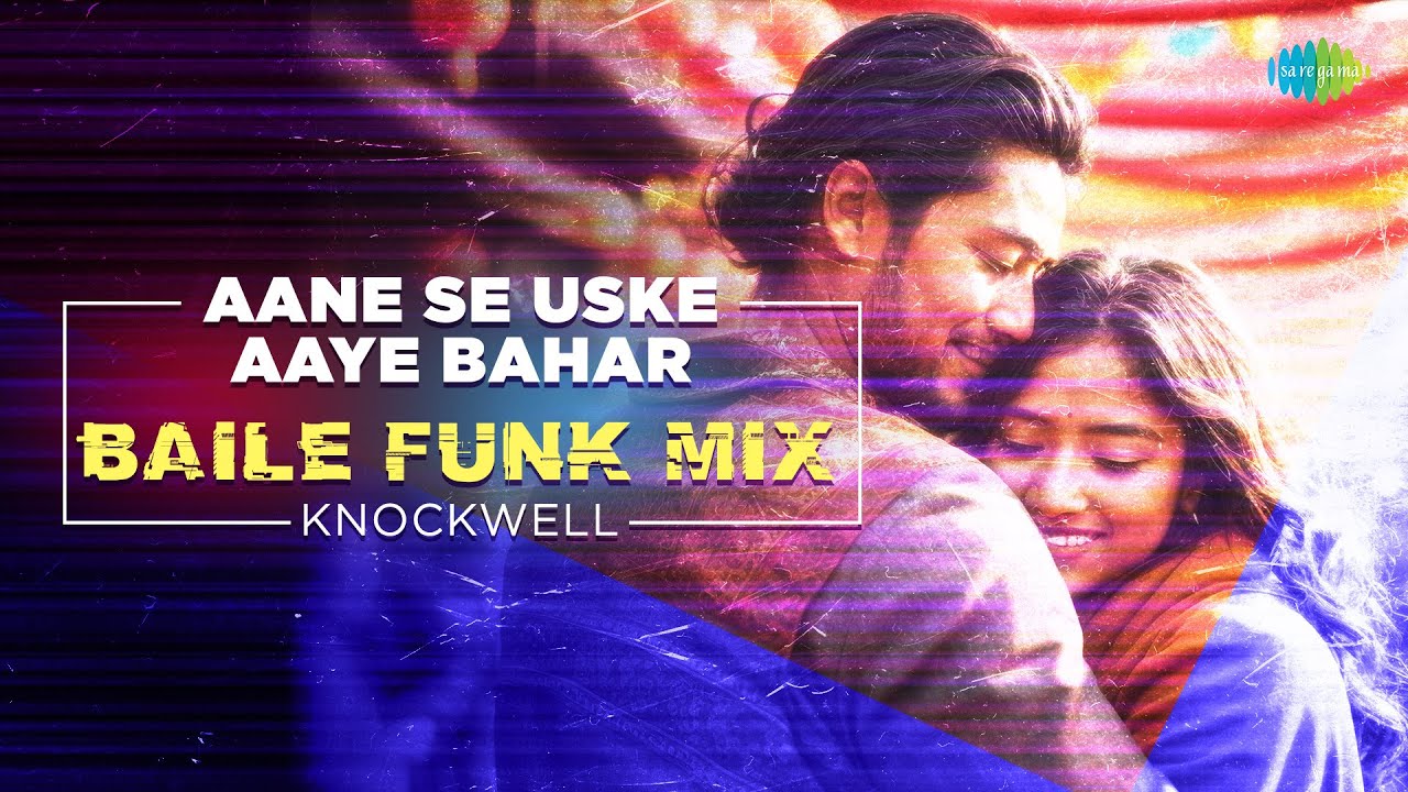 Aane Se Uske Aaye Bahar Baile Funk Mix | Knockwell | Jeene Ki Raah ...