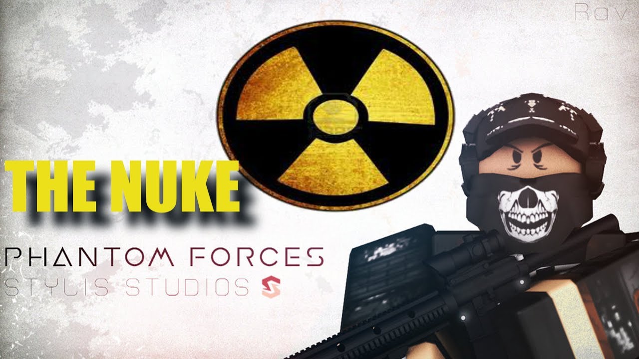 DROPPING THE NUKE???-Phantom Forces Full Gameplay - YouTube