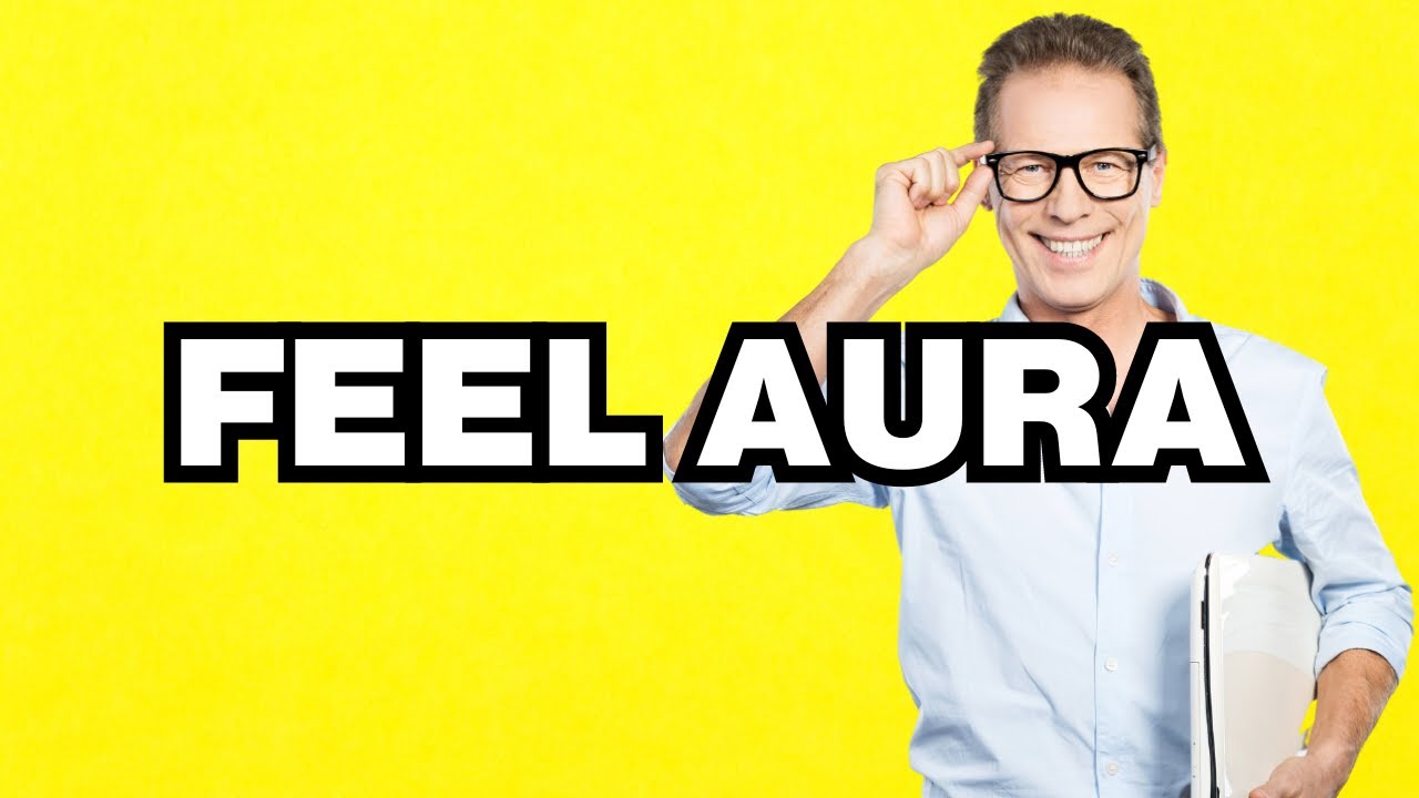 Feel Aura - meaning | What does Feel Aura mean? Slang definition - YouTube