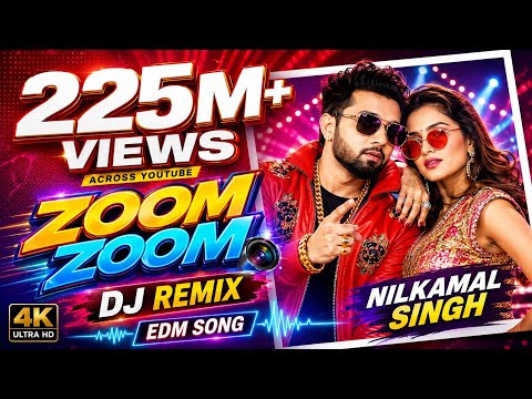 ZOOM ZOOM 🔥 DJ REMIX | Nilkamal Singh | 4K Ultra HD | EDM Song 