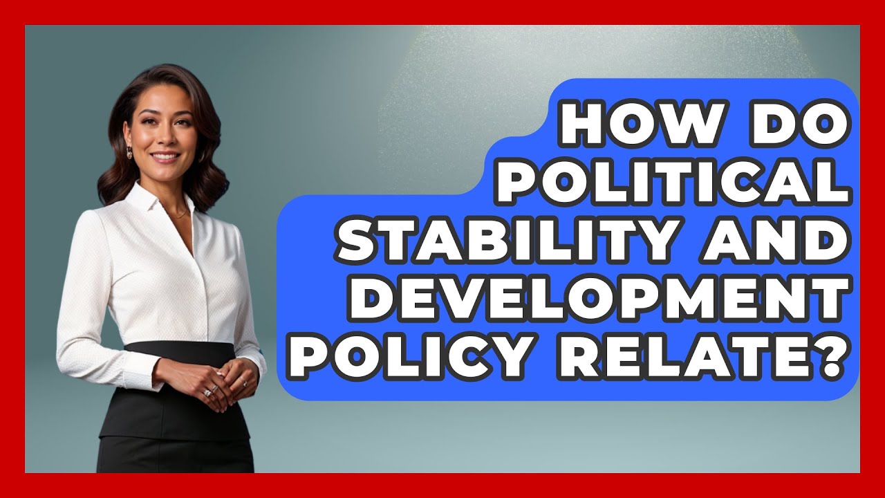 How Do Political Stability and Development Policy Relate ...