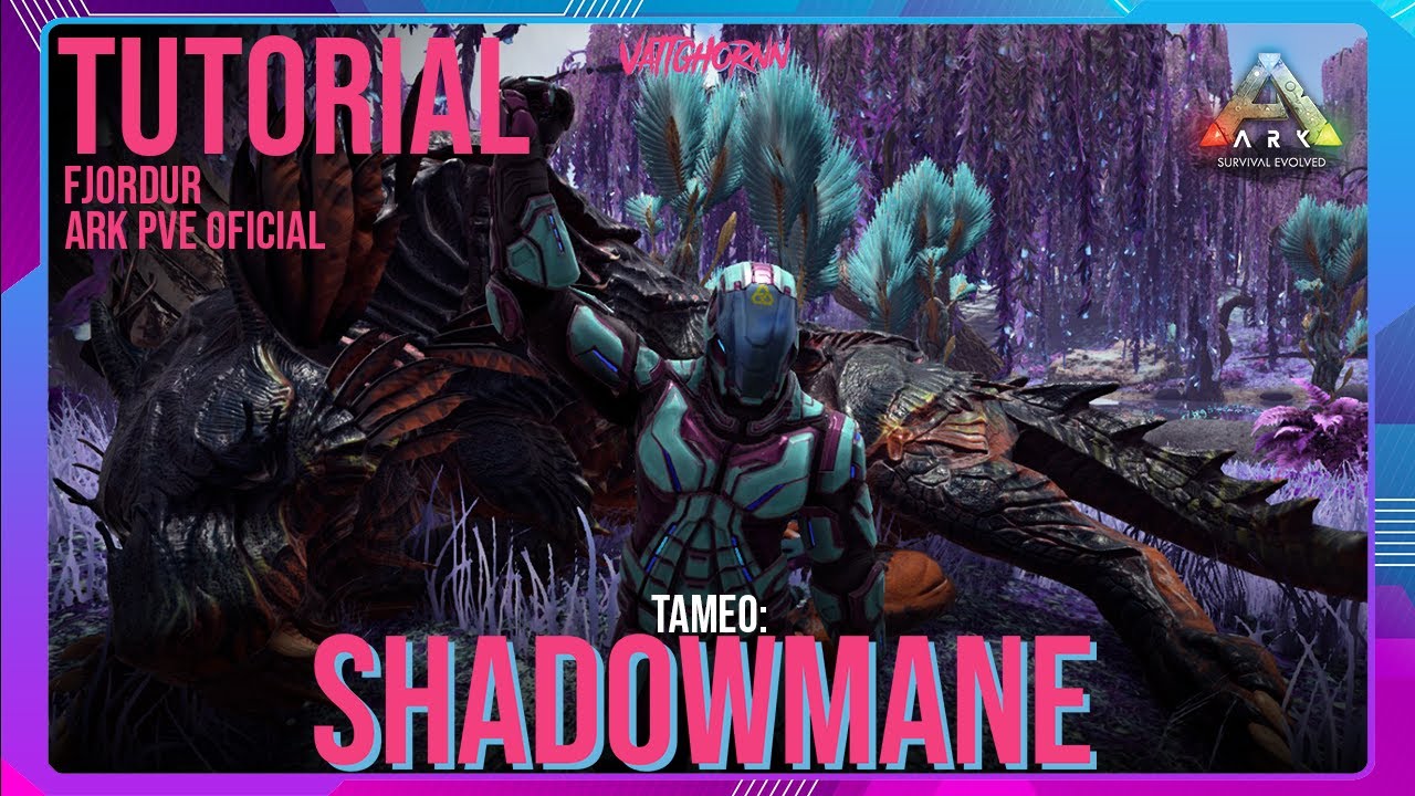 Tutorial: Como tamear al Shadowmane | Fjordur | Ark PVE Oficial | # ...