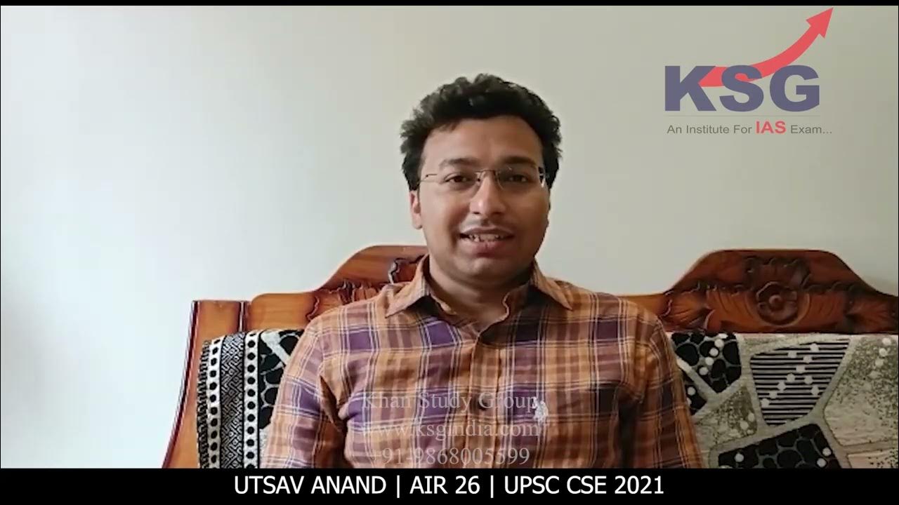 AIR 26 UTSAV ANAND, UPSC CSE 2021-22, KSG INDIA - YouTube