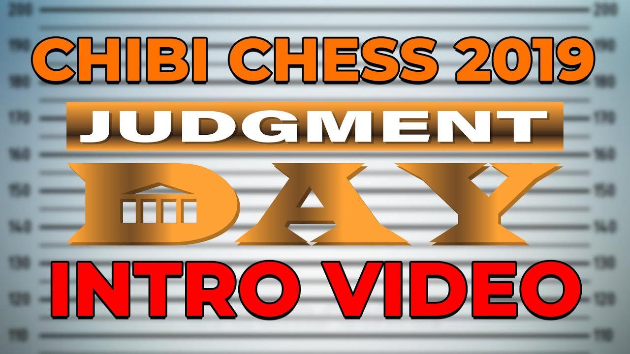 Chibi Chess 2019: Judgement Day - Intro Video - YouTube