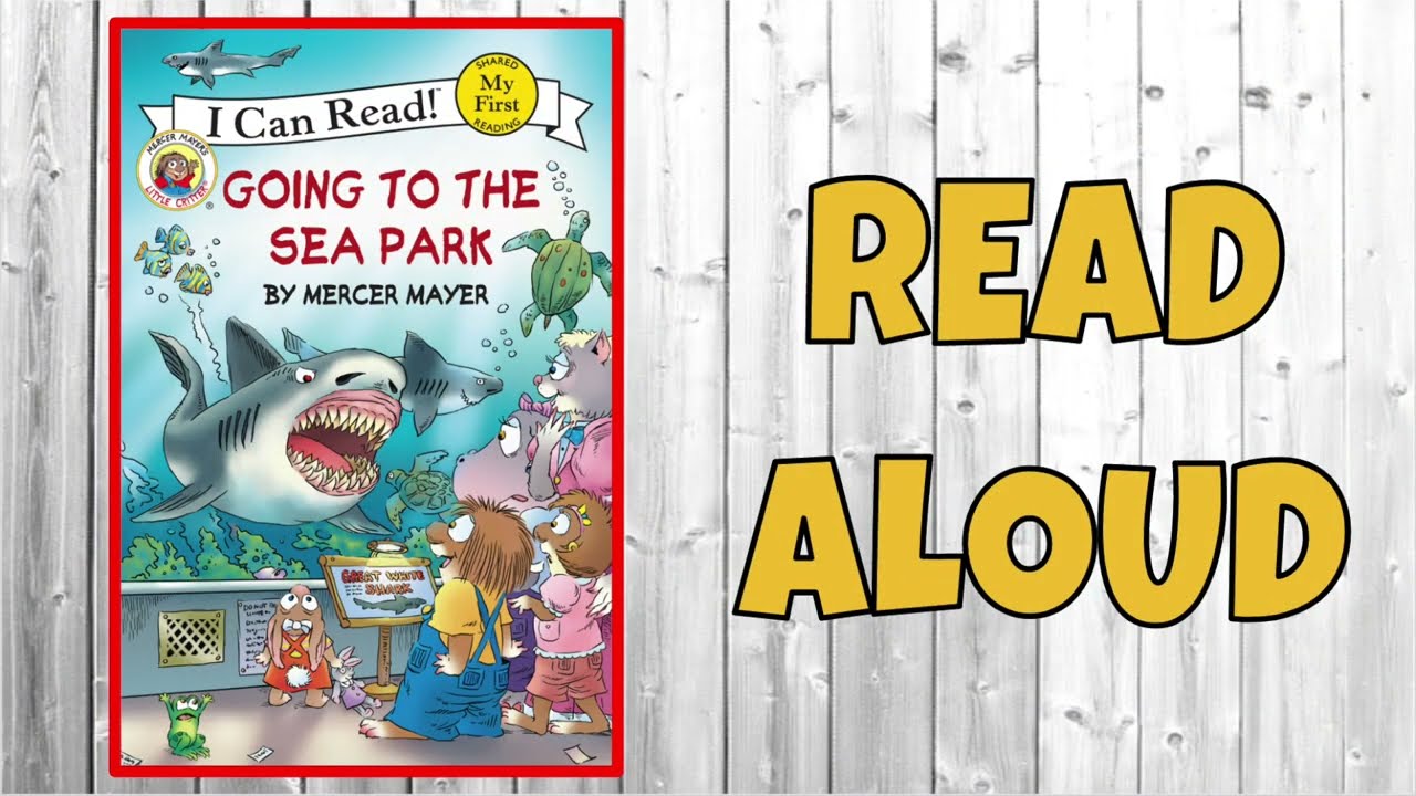 Going To the Sea Park Read Aloud: Little Critter Mercer Mayer | Summer ...