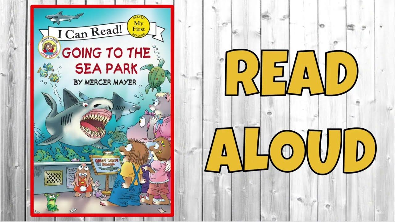 Going To the Sea Park Read Aloud: Little Critter Mercer Mayer | Summer ...