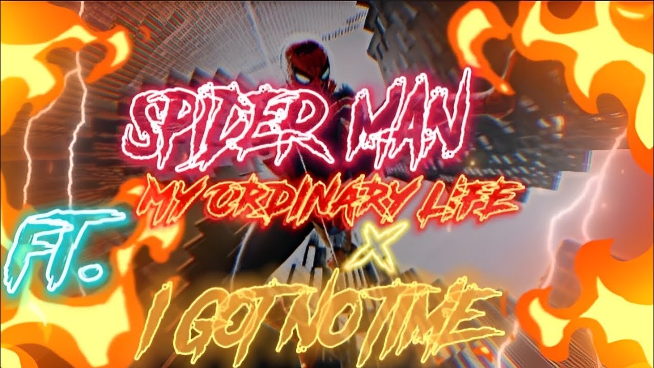 SPIDER-MAN Ft. My Ordinary Life X I Got No Time | @ZenithFKX - YouTube