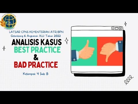 Analisis Kasus Best Practice & Bad Practice- Latsar CPNS ATR/BPN Tahun ...