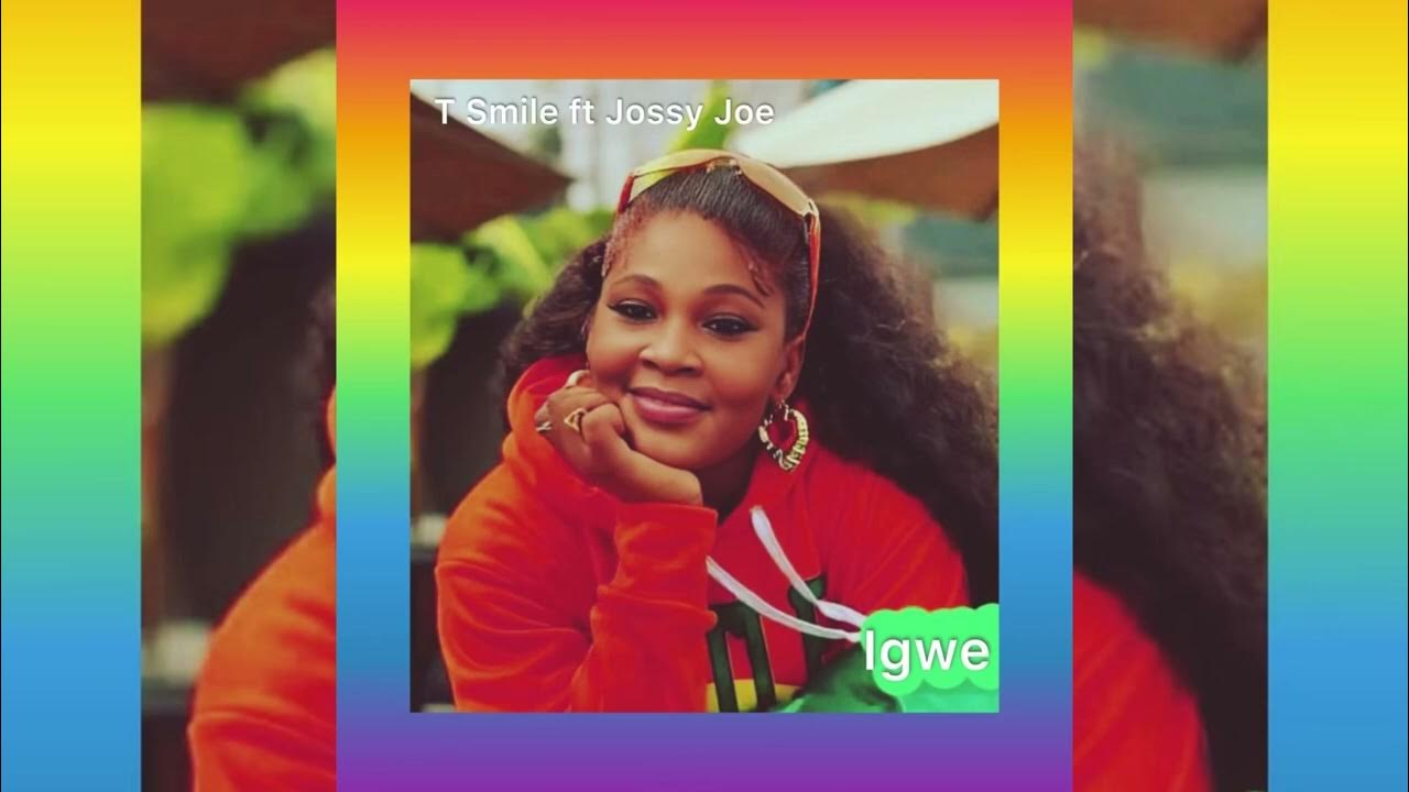 T Smile Ft Jossy Joe Igwe - YouTube