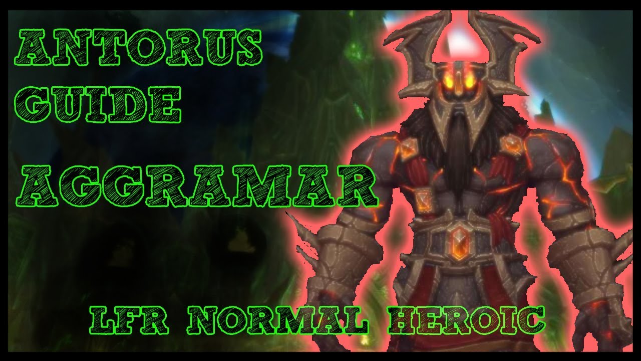 Aggramar GUIDE - Antorus LFR/NORMAL/HEROIC - YouTube