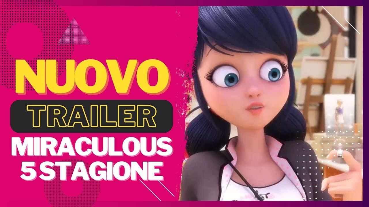 NUOVO TRAILER MIRACULOUS LADYBUG 5 STAGIONE - YouTube