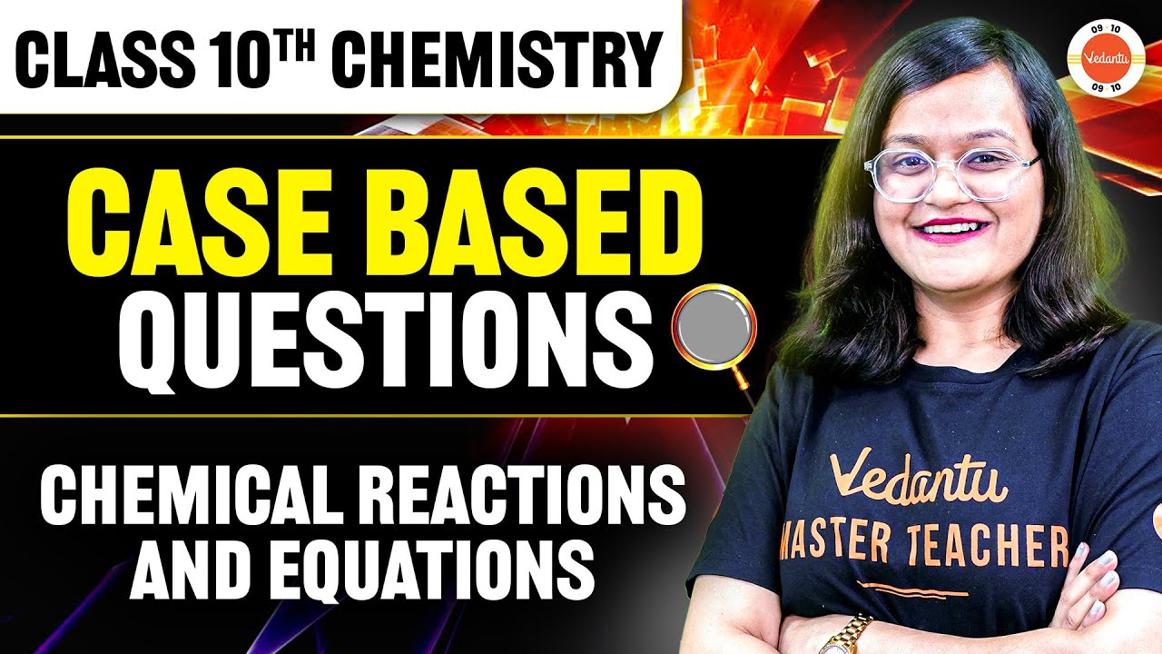 Chemical Reactions and Equations Case Based Questions | CBSE Class 10 ...