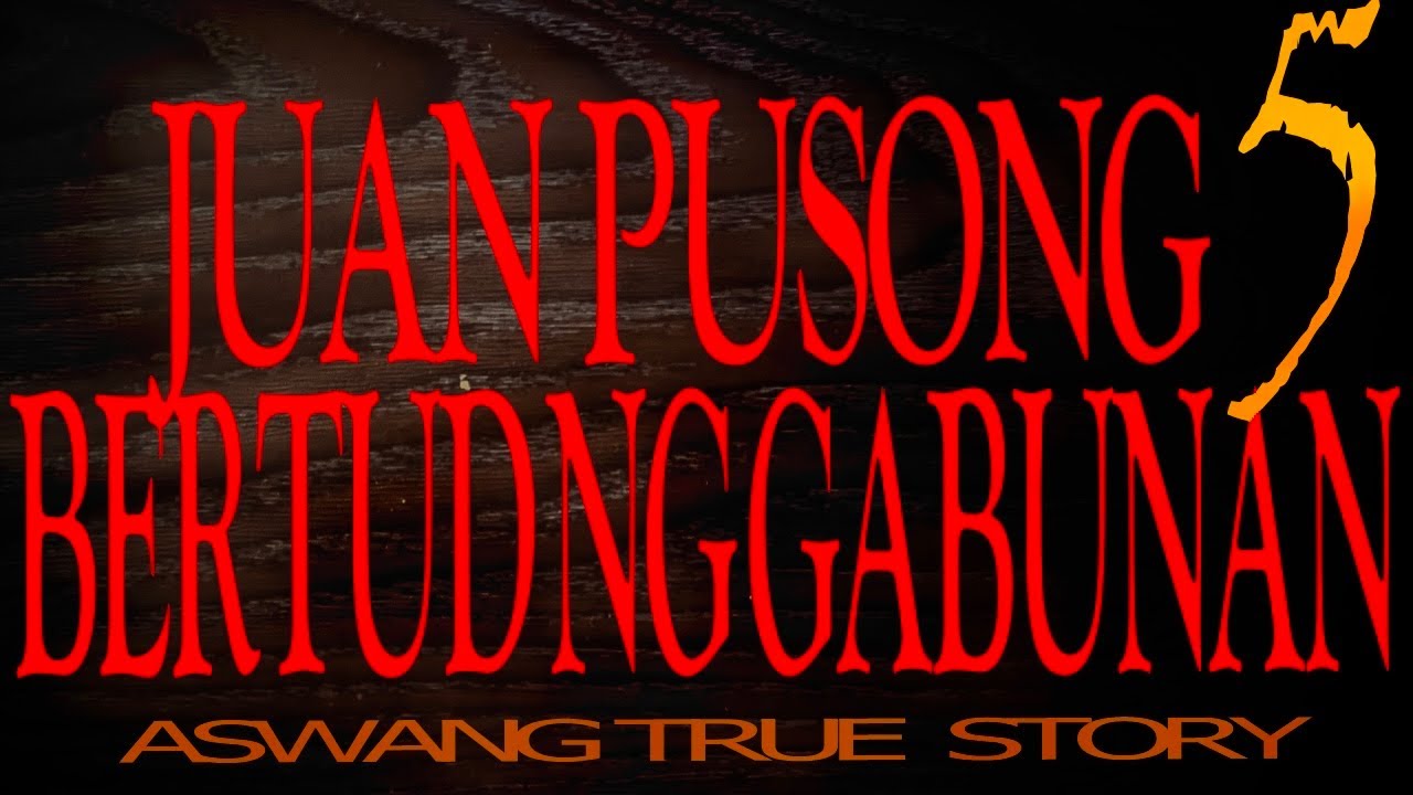 JUAN PUSONG 5 "BERTUD NG GABUNAN" (ASWANG TRUE STORY) - YouTube