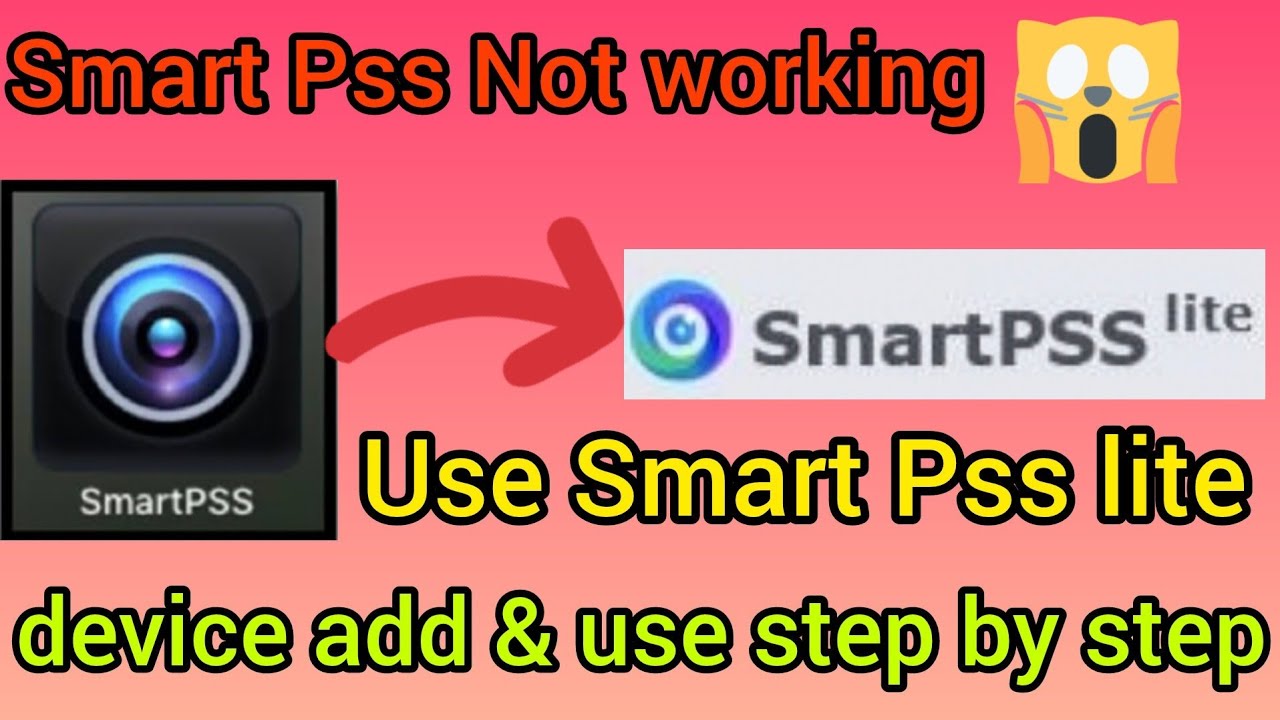smart Pss not working | Smart Pss lite use guide & device add step by ...