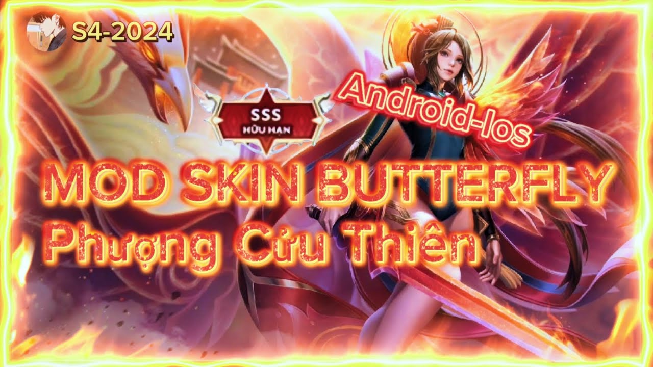MOD SKIN BUTTERFLY PHƯỢNG CỬU THIÊN MỚI NHẤT S4-2024 - YouTube