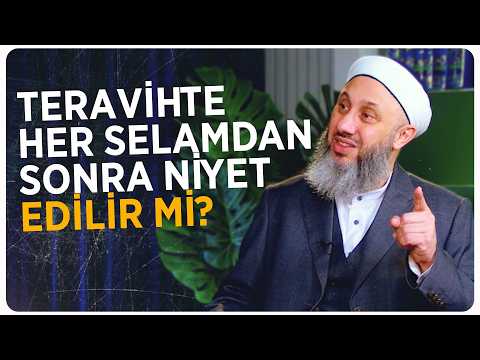 Teravih Namazında Selamdan Sonra Yeniden Niyet Gerekir mi?