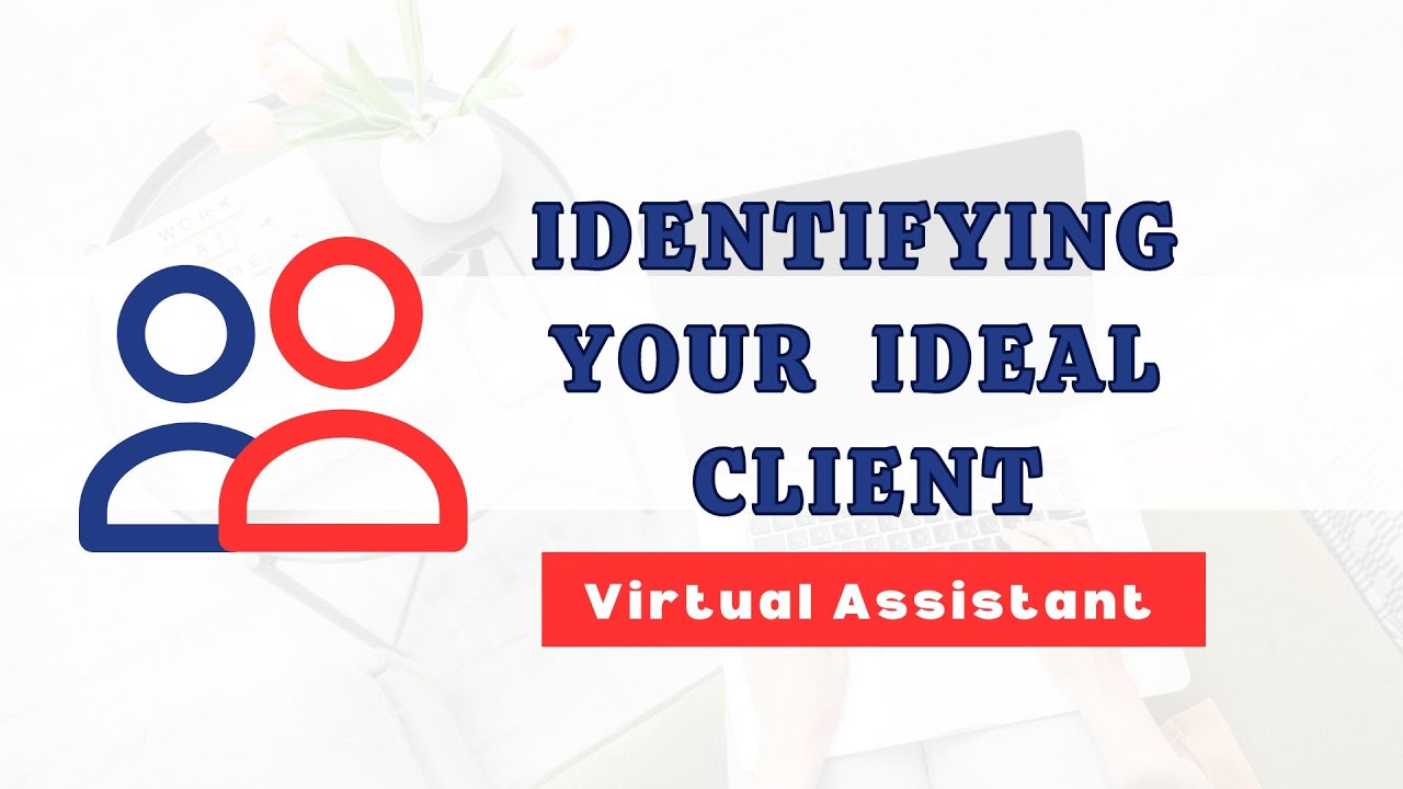 How-To Find Ideal Virtual Assistant Client - YouTube