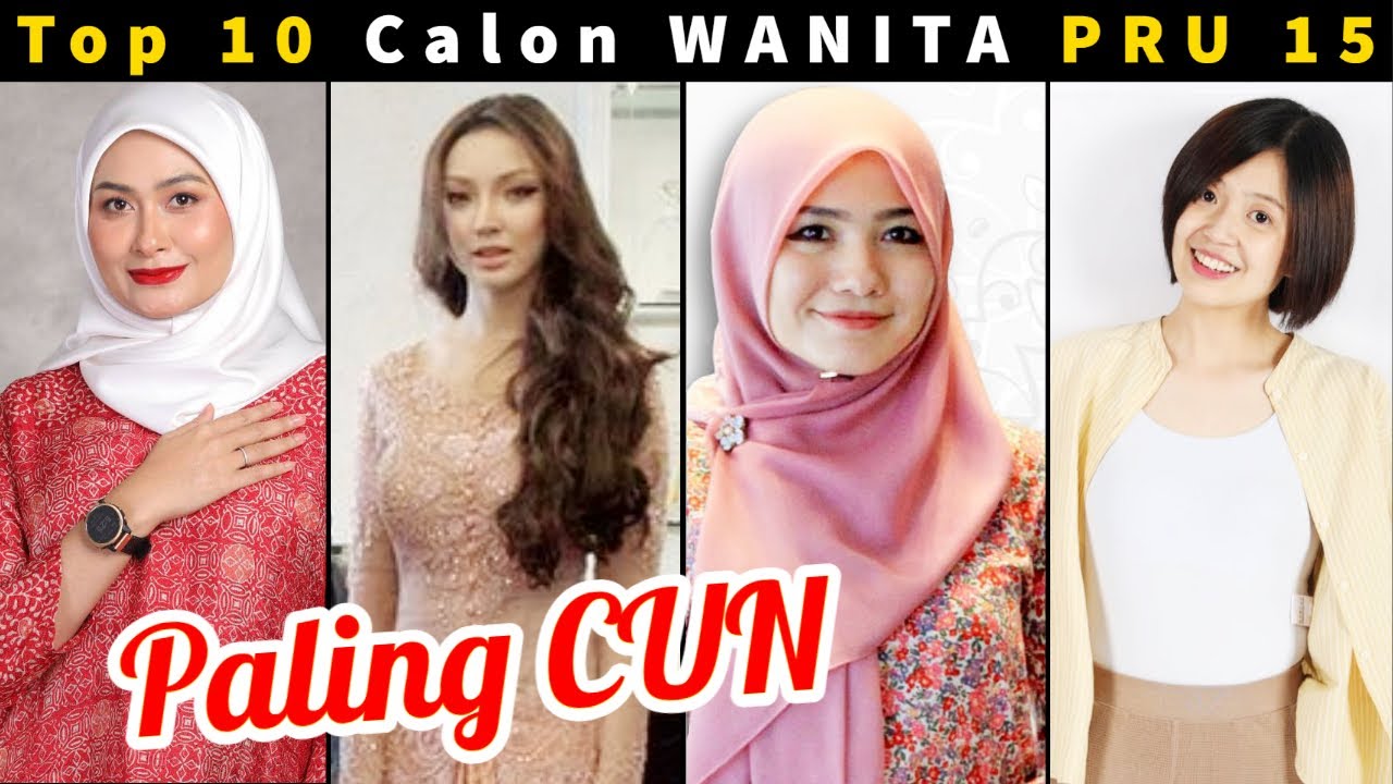 Top 10 Calon Wanita PRU 15 Paling CUN - YouTube