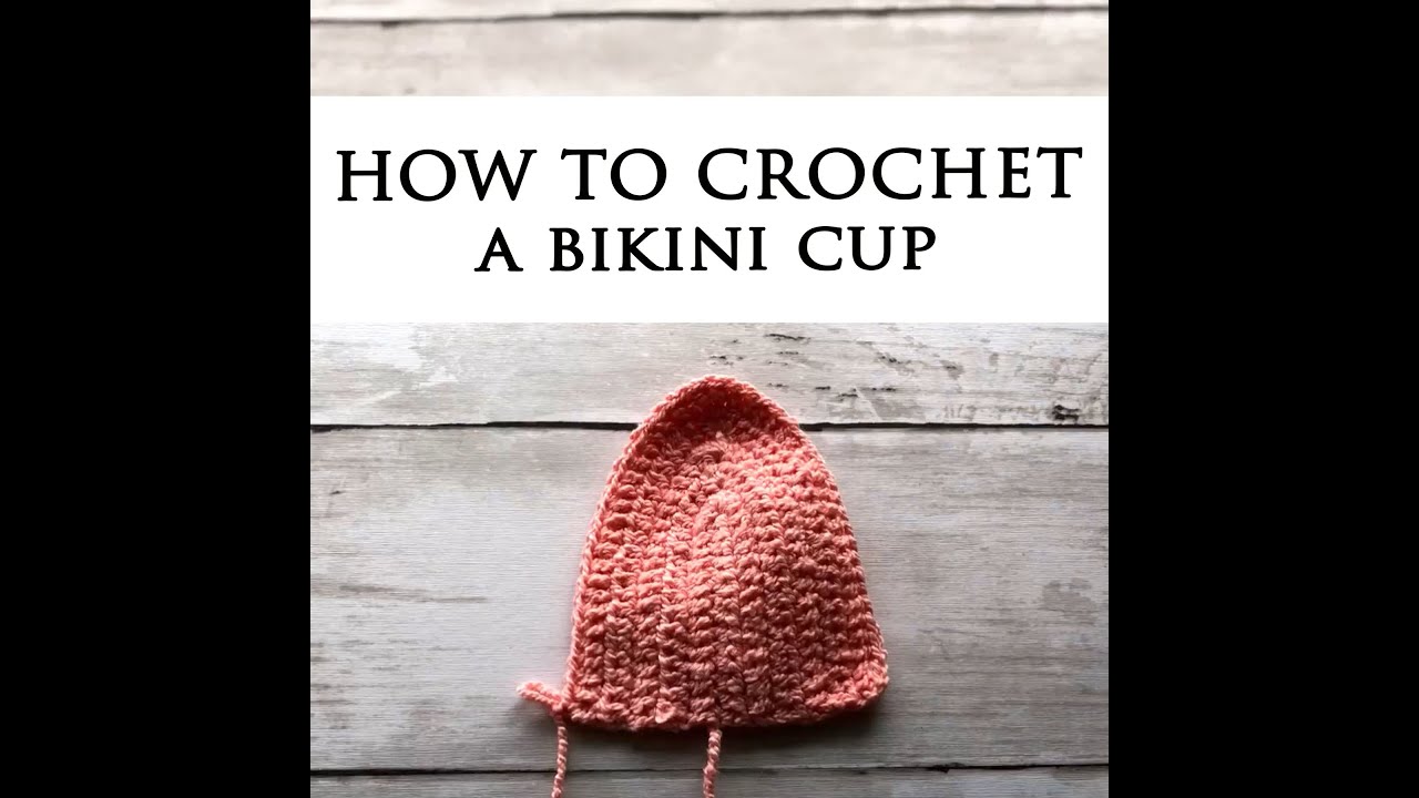 How to Crochet Bikini cups for beginners | Full Video Tutorial (No Fuss ...