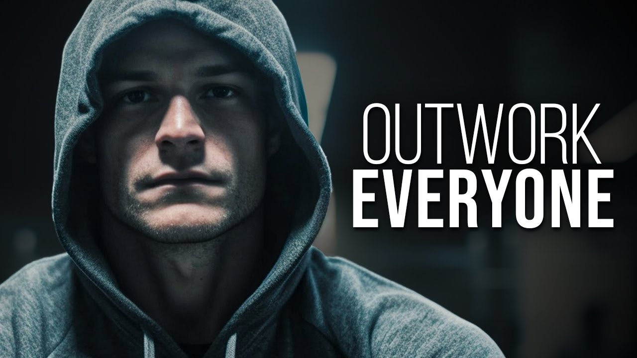 OUTWORK EVERYONE | Best Motivational Speeches | WAKE UP POSITIVE - YouTube