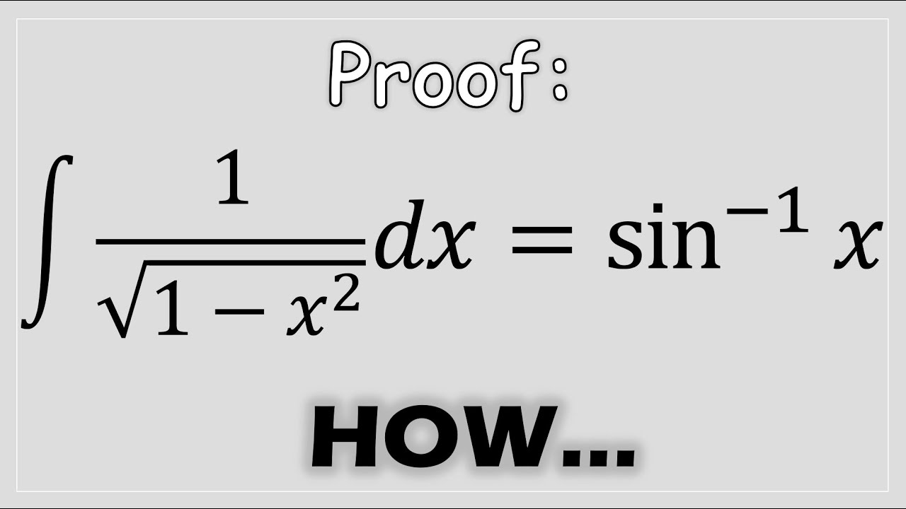 Integral 1/√1- x² Proof - YouTube