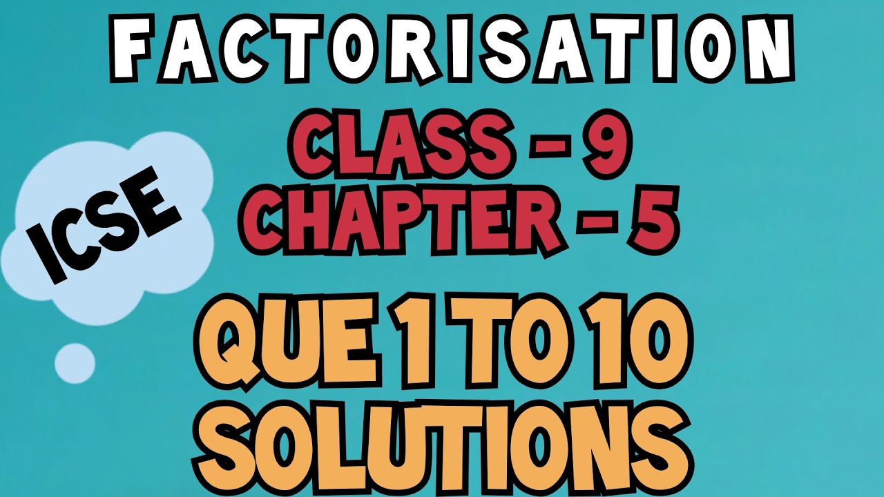 Factorisation Concept Of Factorisation Class 9 ICSE Questions 1 Factorisation Concept Of Factorisation Class 9 ICSE Questions 1