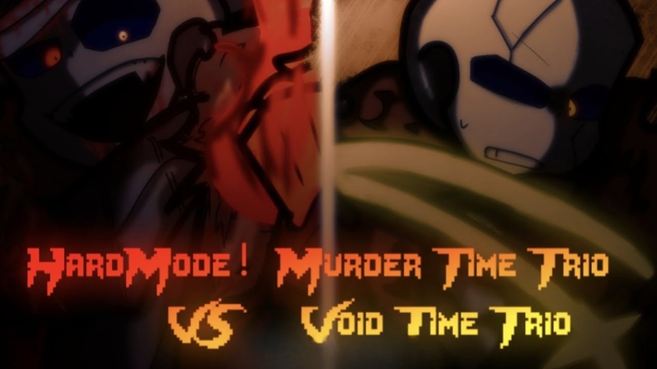 Hard Mode! Murder Time Trio VS Void Time Trio [Phase 0.5] - Friend or ...