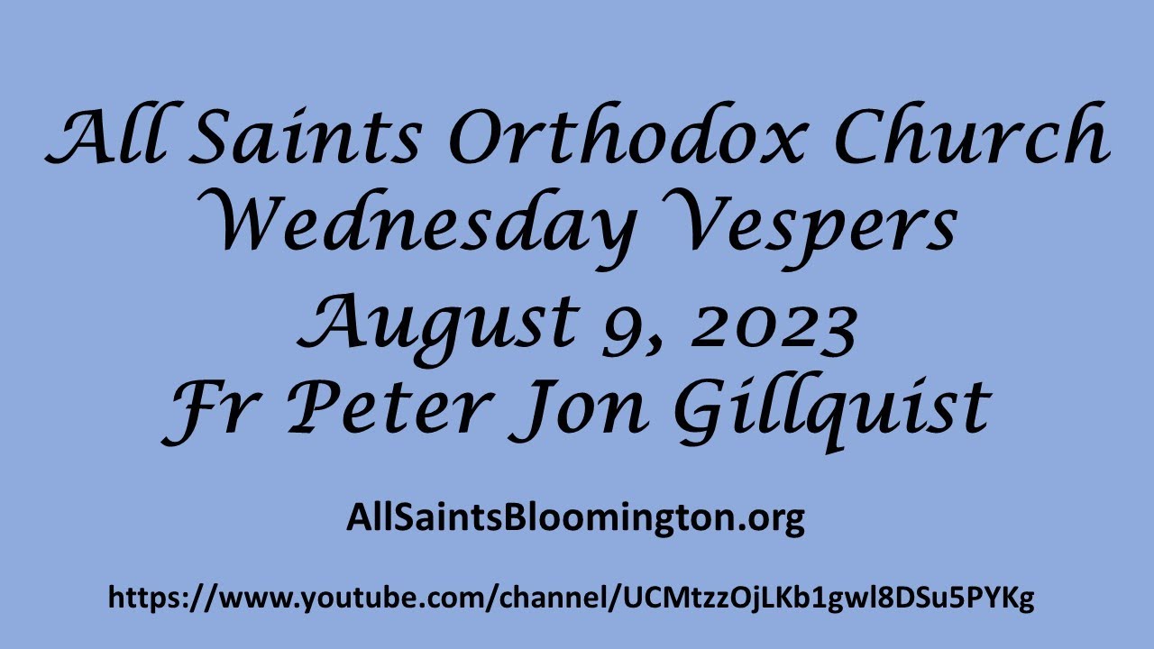 Wednesday Vespers - August 9, 2023 - YouTube